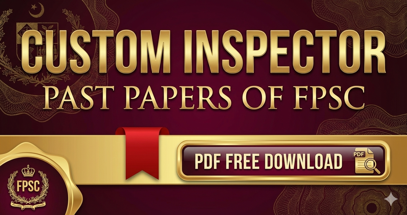 Custom Inspector Past Papers Of FPSC Pdf Free Download – ILM KEY