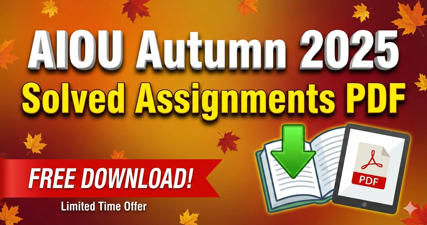 Aiou Autumn 2025 Solved Assignments Pdf Free Download Ilm Key